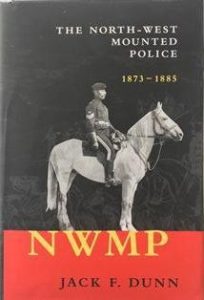 RCMP Heritage Centre | Book – The North-West Mounted Police 1873-1885
